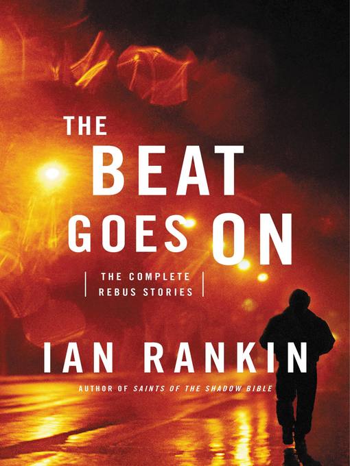 Book Review: The Beat Goes On: The Complete Rebus Stories by Ian Rankin ...