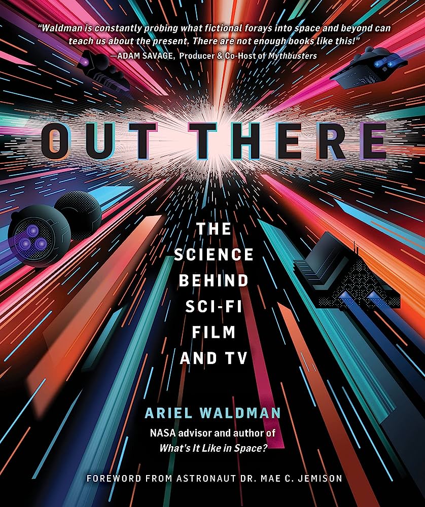 Book Review: Out There: The Science behind Sci-Fi Film and TV by Ariel ...
